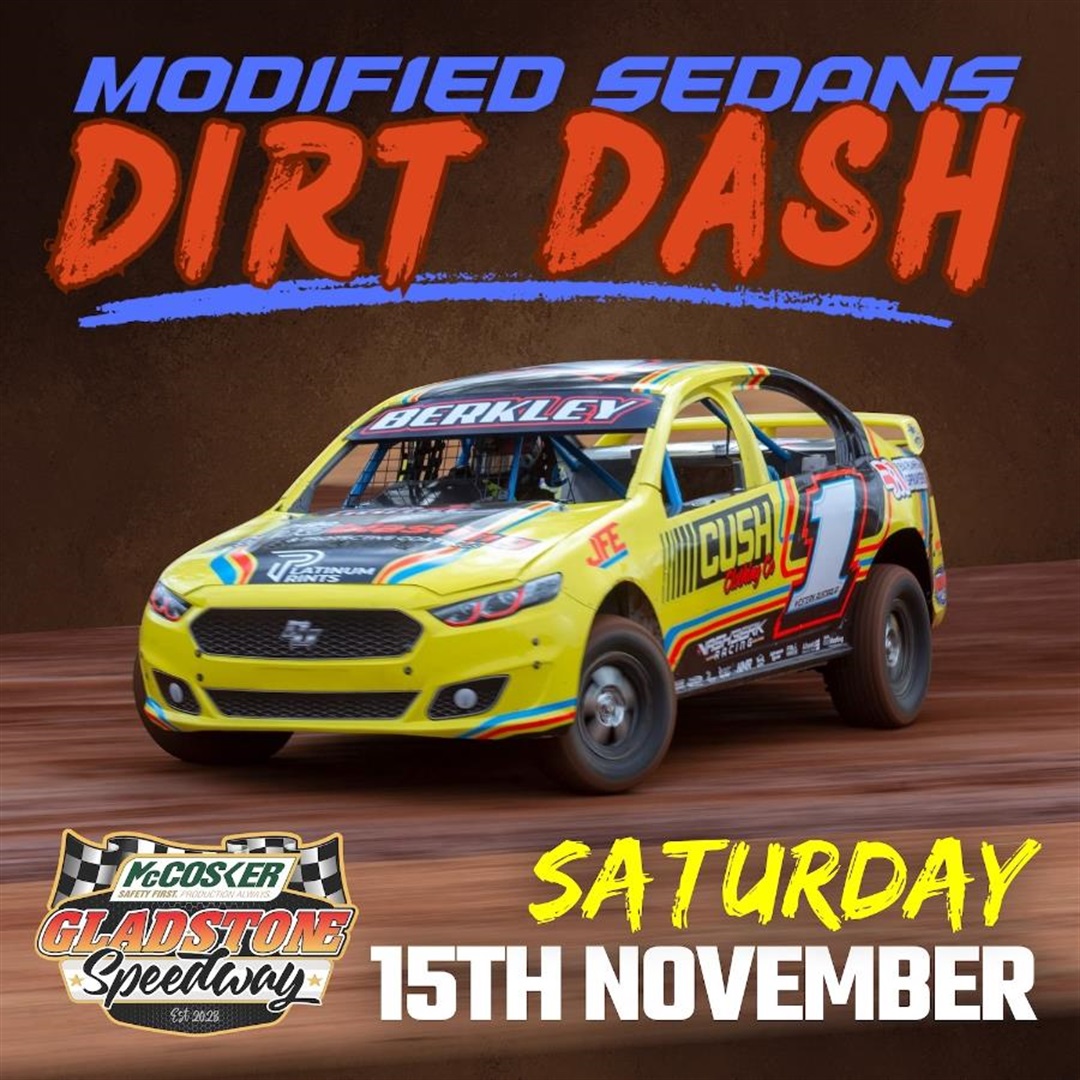 McCosker Gladstone Speedway: Modified Sedans Dirt Dash | Gladstone ...